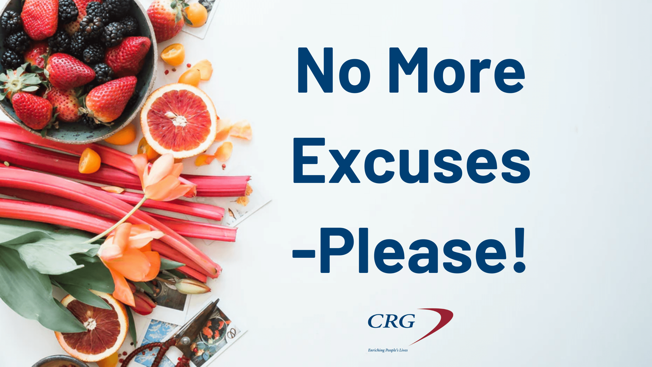 No More Excuses—Please! | CRG - Consulting Resource Group